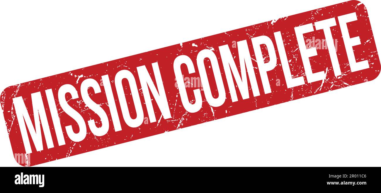 Mission Complete Rubber Stamp. Red Mission Complete Rubber Grunge Stamp Seal Vector Illustration ...