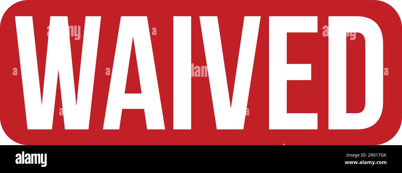 Waived Rubber Stamp. Red Waived Rubber Grunge Stamp Seal Vector ...