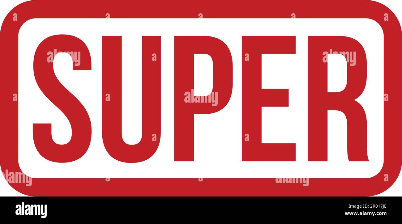 Super Rubber Stamp. Red Super Rubber Grunge Stamp Seal Vector ...