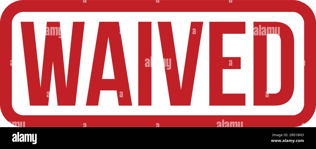 Waived Rubber Stamp. Red Waived Rubber Grunge Stamp Seal Vector ...