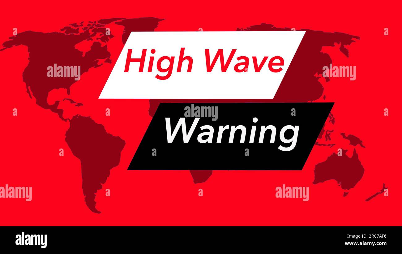HIGH WAVE WARNING. A television weather banner or icon is seen with a ...