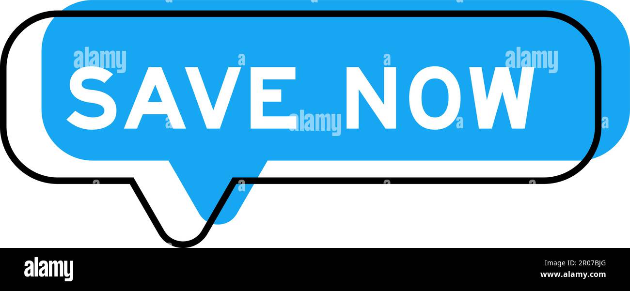 Speech banner and blue shade with word save now on white background ...