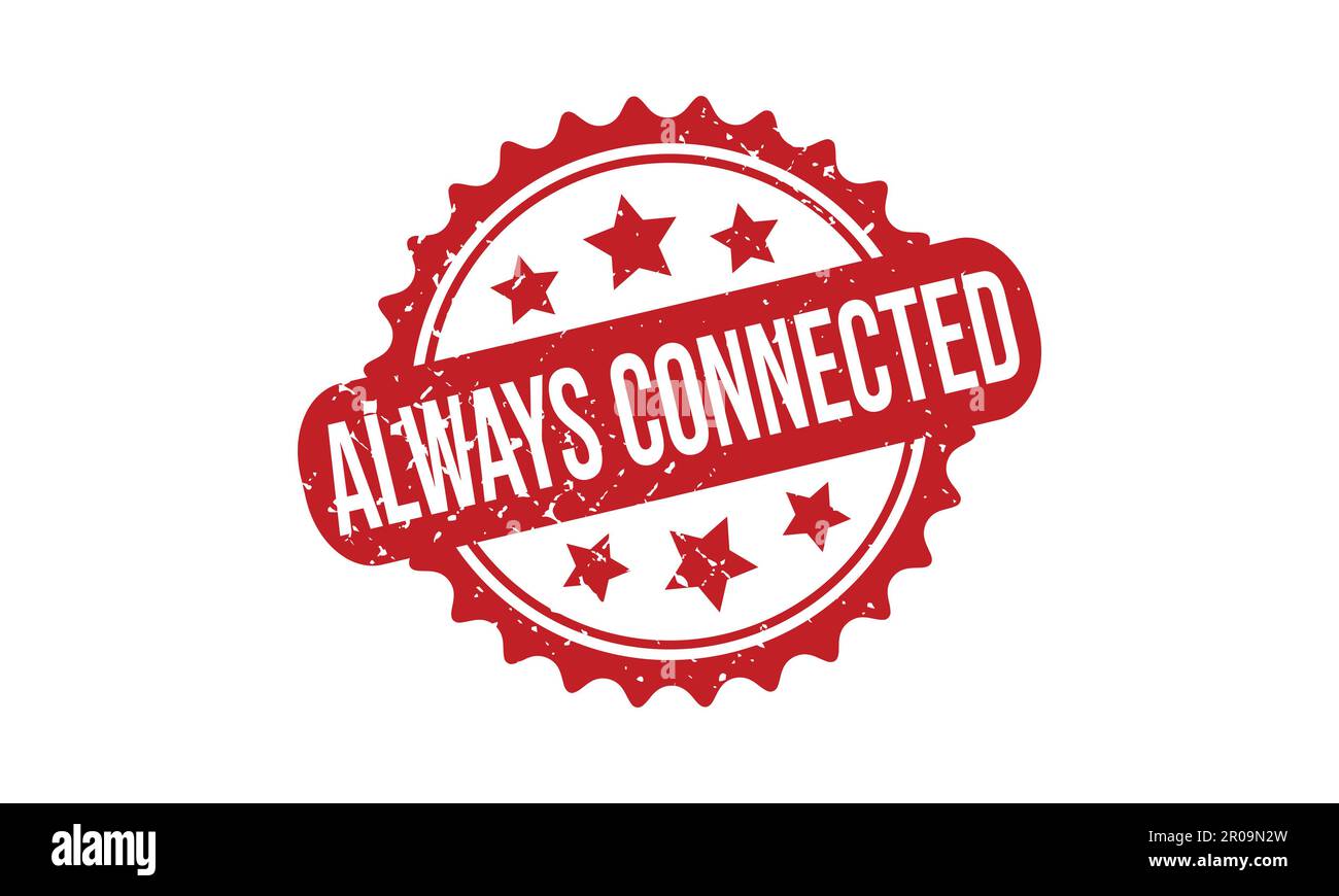 Always Connected Rubber Grunge Stamp Seal Vector Illustration Stock Vector Image & Art - Alamy