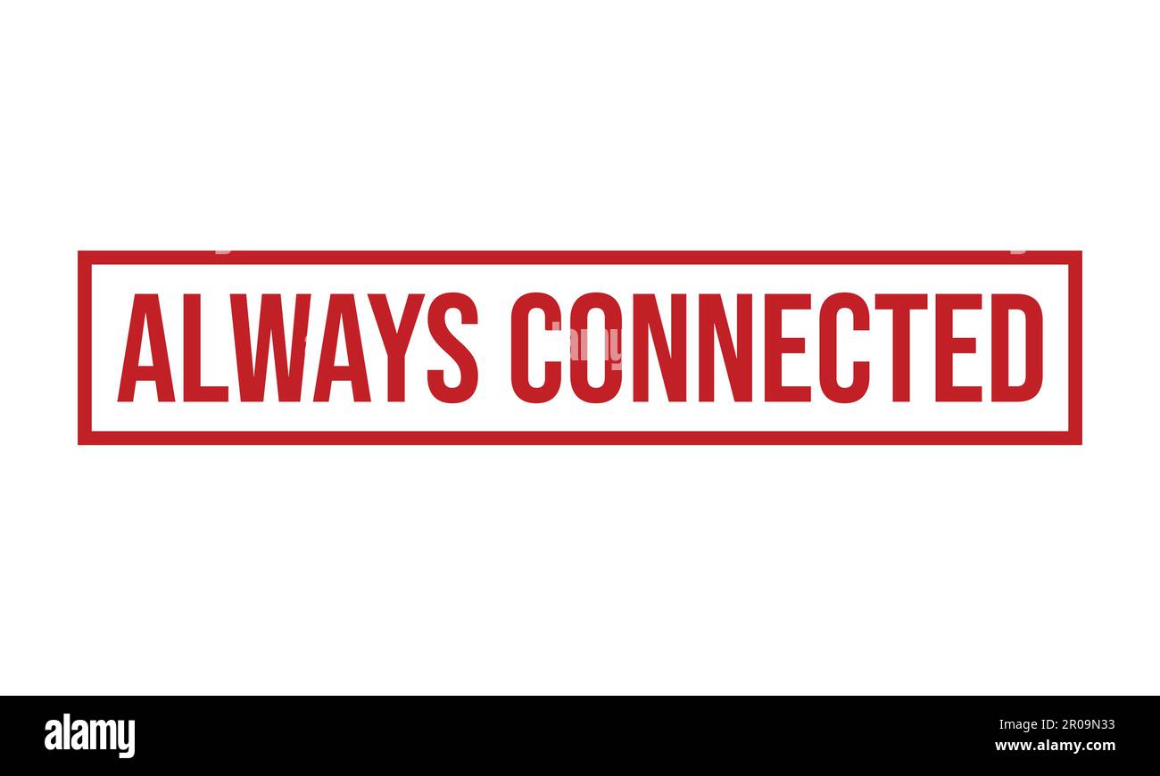 Always Connected Rubber Stamp. Red Always Connected Rubber Grunge Stamp Seal Vector Illustration ...