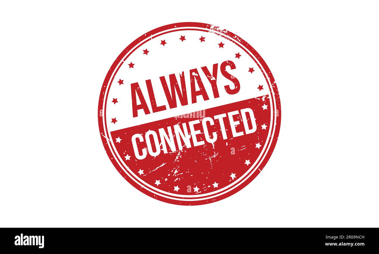 Always Connected Rubber Grunge Stamp Seal Stock Vector Stock Vector Image & Art - Alamy
