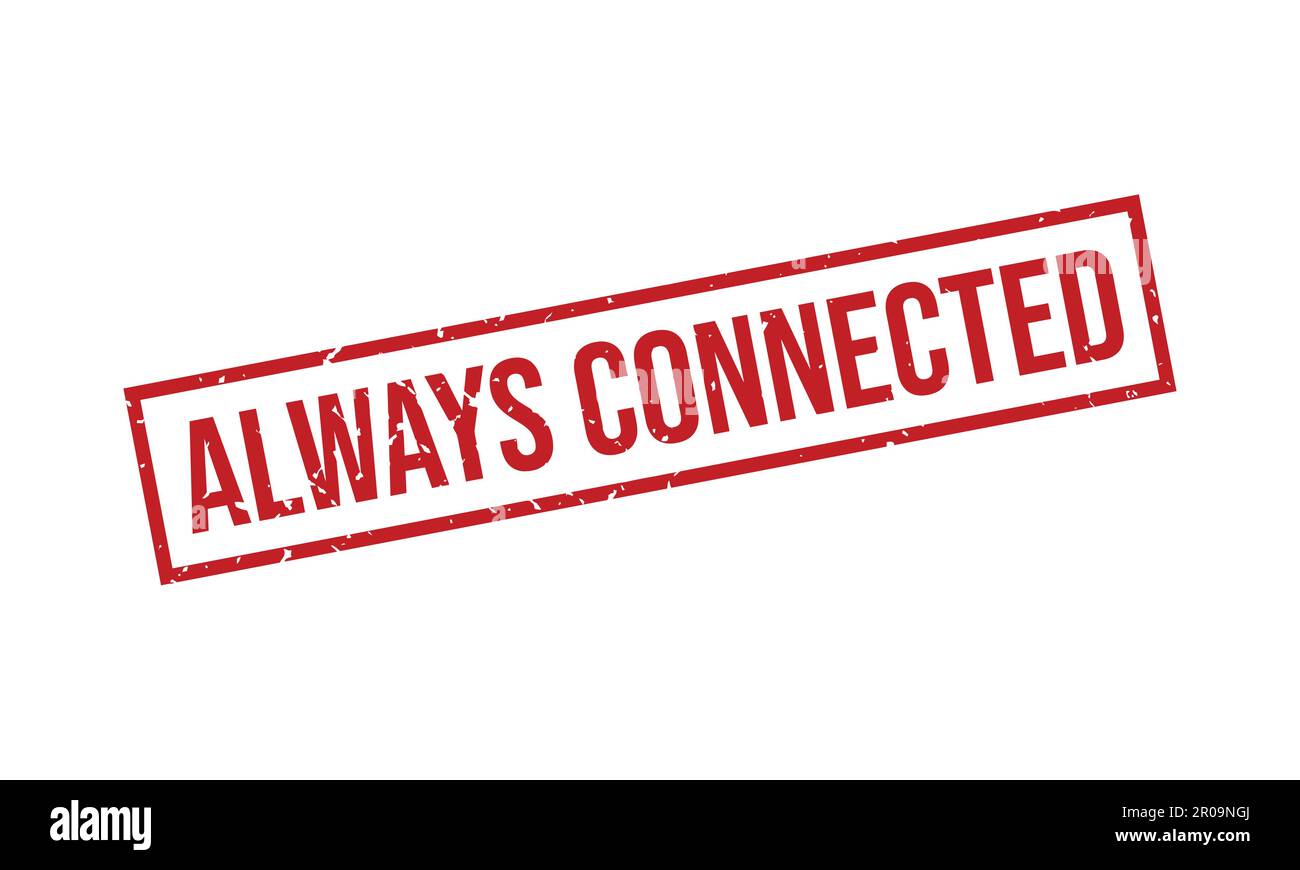 Always Connected Rubber Grunge Stamp Seal Vector Illustration Stock ...