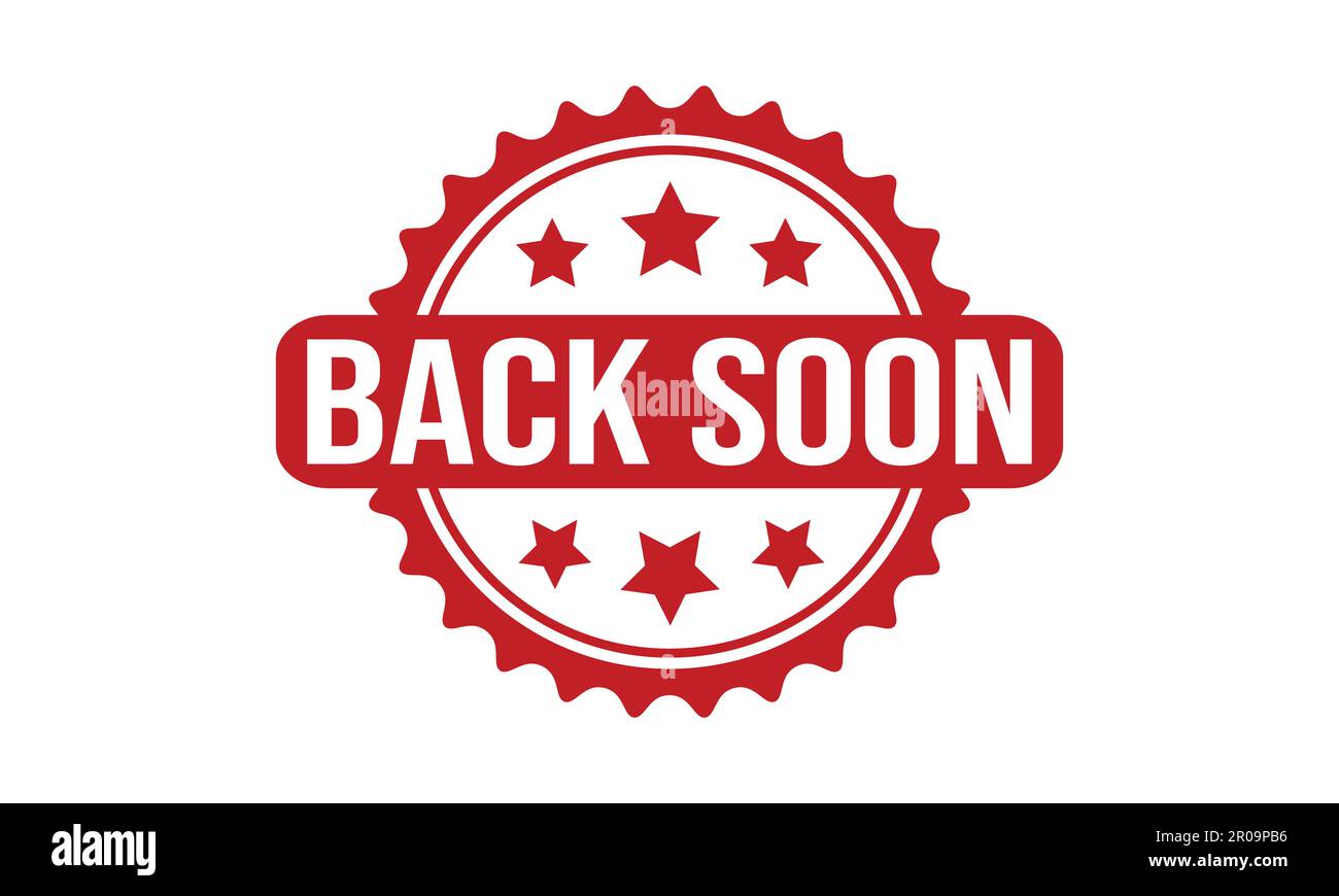 Back Soon Rubber Stamp. Red Back Soon Rubber Grunge Stamp Seal Vector ...