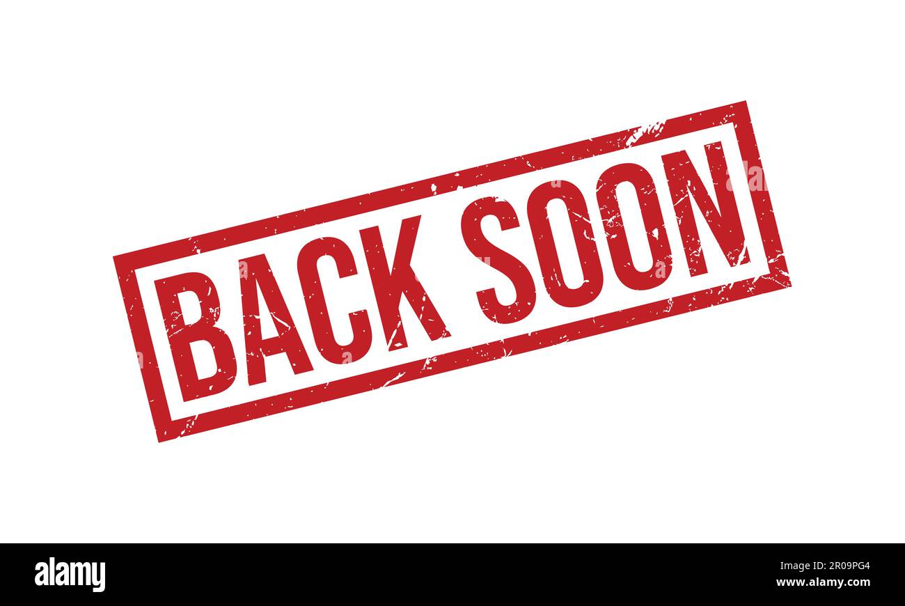 Back Soon Rubber Grunge Stamp Seal Stock Vector Stock Vector Image ...