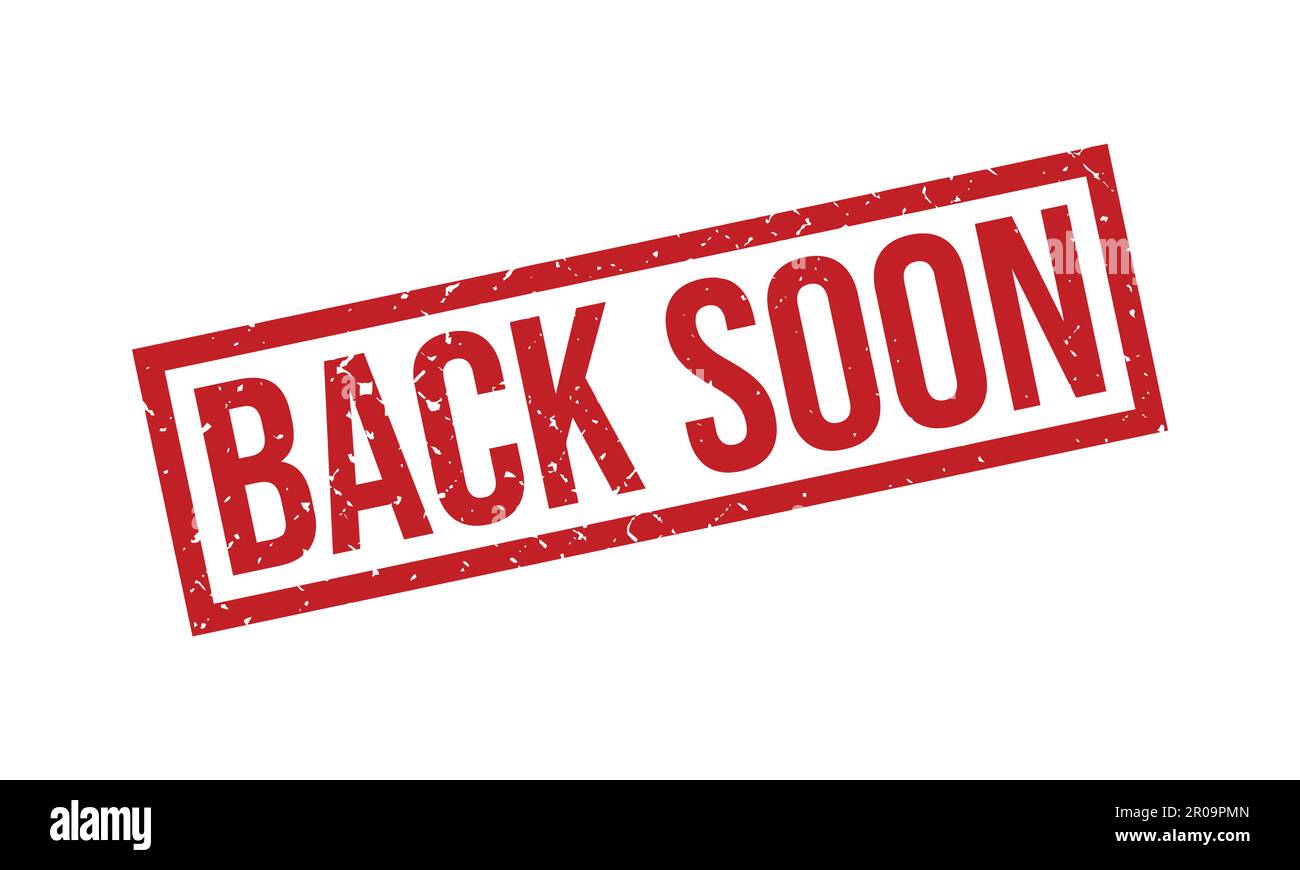 Back Soon Rubber Grunge Stamp Seal Stock Vector Stock Vector Image ...