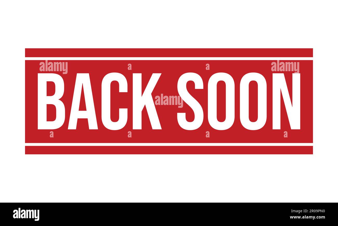Back Soon Rubber Stamp. Red Back Soon Rubber Grunge Stamp Seal Vector ...