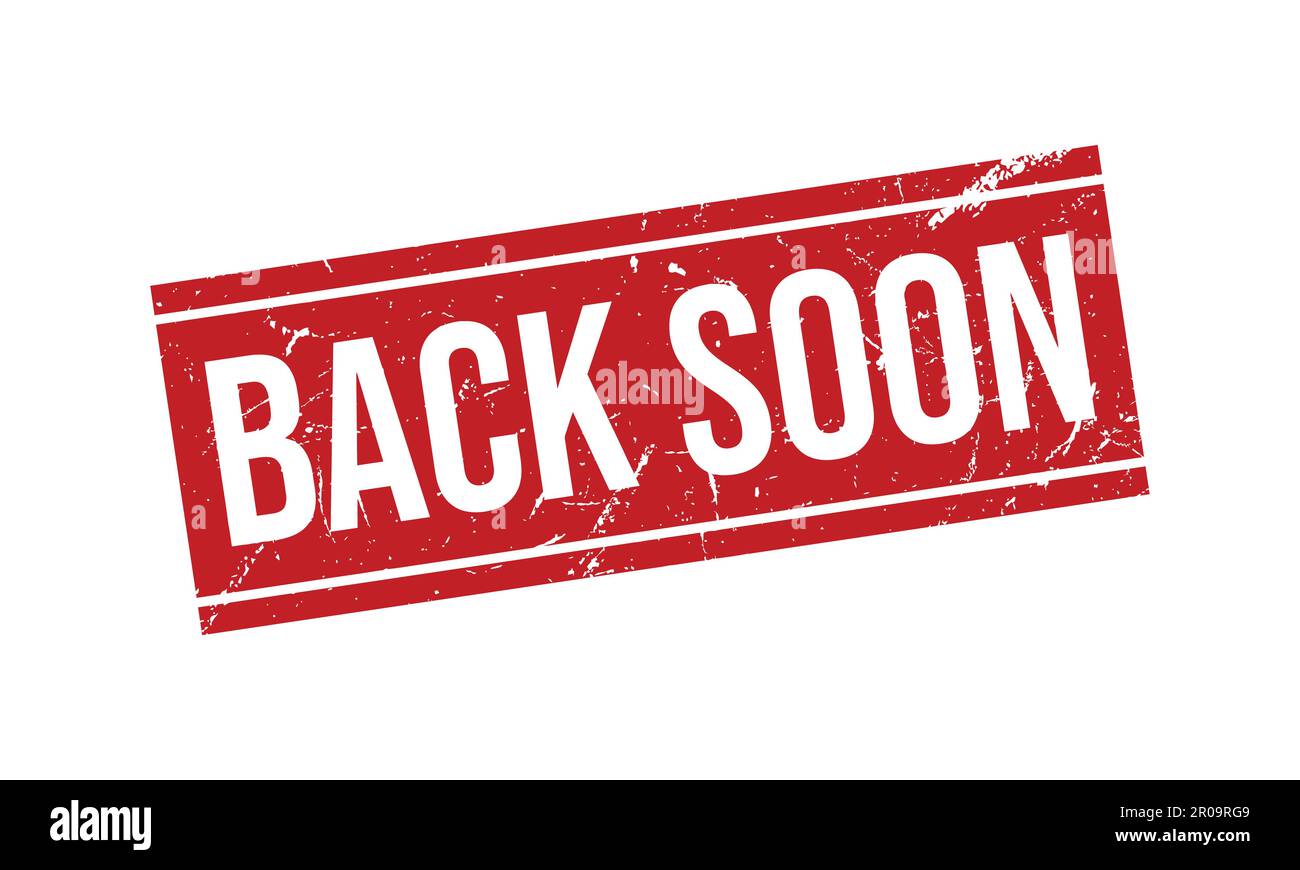 Back soon rubber stamp hi-res stock photography and images - Alamy
