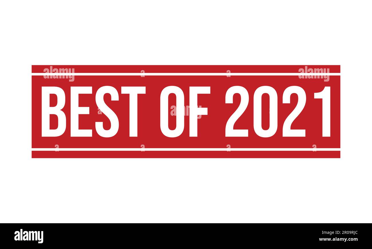 Best of 2021 Rubber Stamp. Best of 2021 Grunge Stamp Seal Vector ...