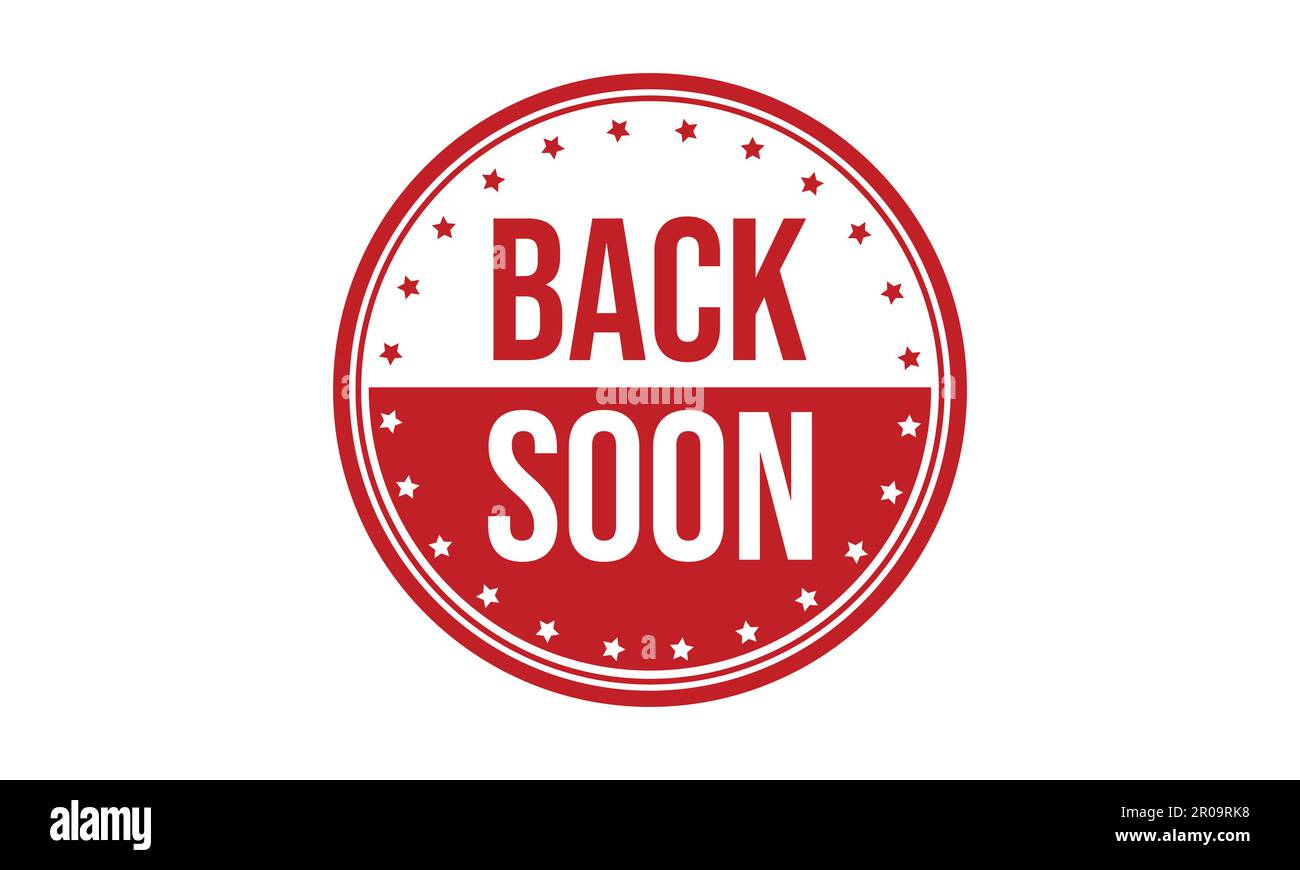 Back Soon Rubber Stamp. Red Back Soon Rubber Grunge Stamp Seal Vector ...