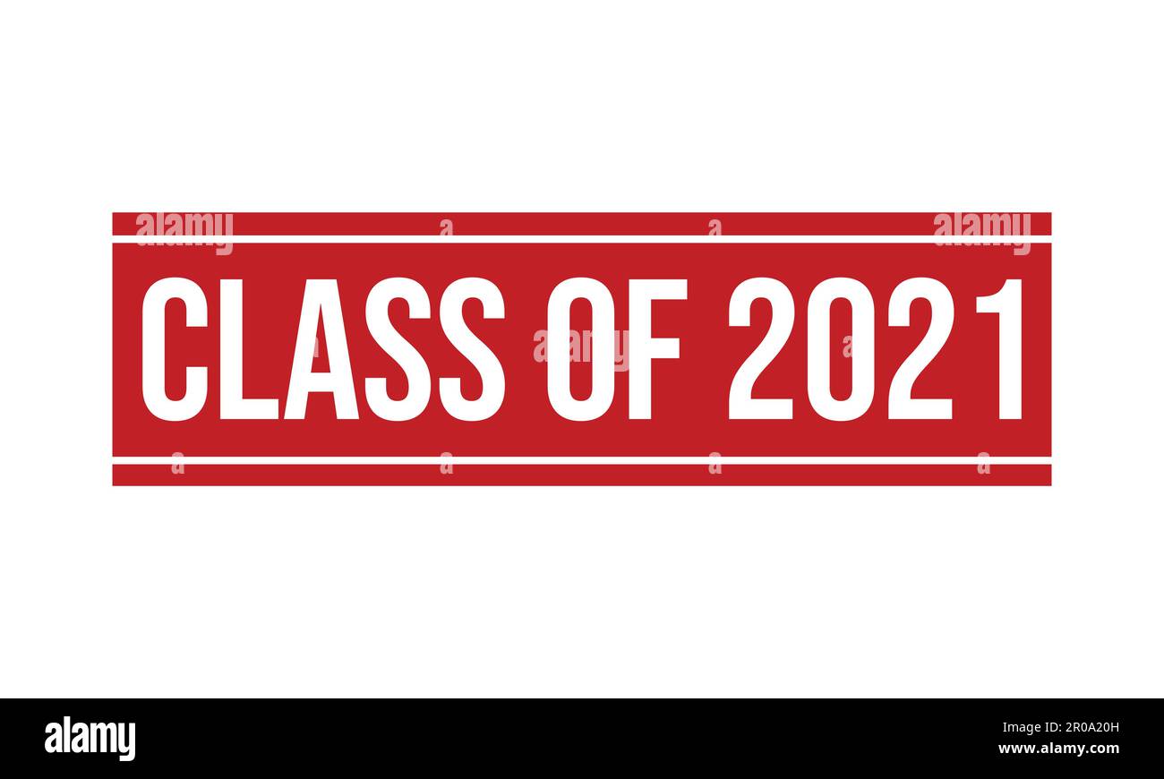 Class of 2021 Rubber Stamp. Class of 2021 Grunge Stamp Seal Vector ...
