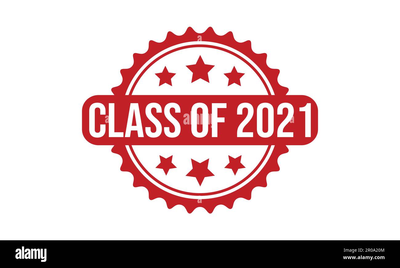 Class of 2021 Rubber Stamp. Class of 2021 Grunge Stamp Seal Vector ...