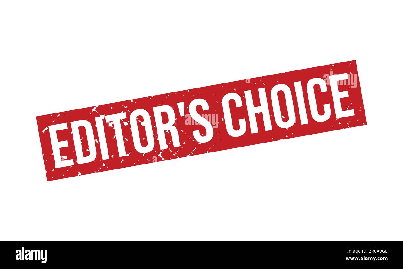 Editor’s Choice Rubber Stamp. Editor’s Choice Grunge Stamp Seal Vector ...