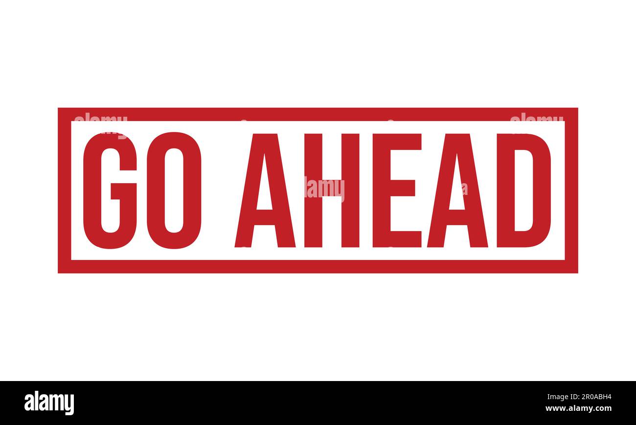 Go Ahead Rubber Grunge Stamp Seal Vector Illustration Stock Vector ...