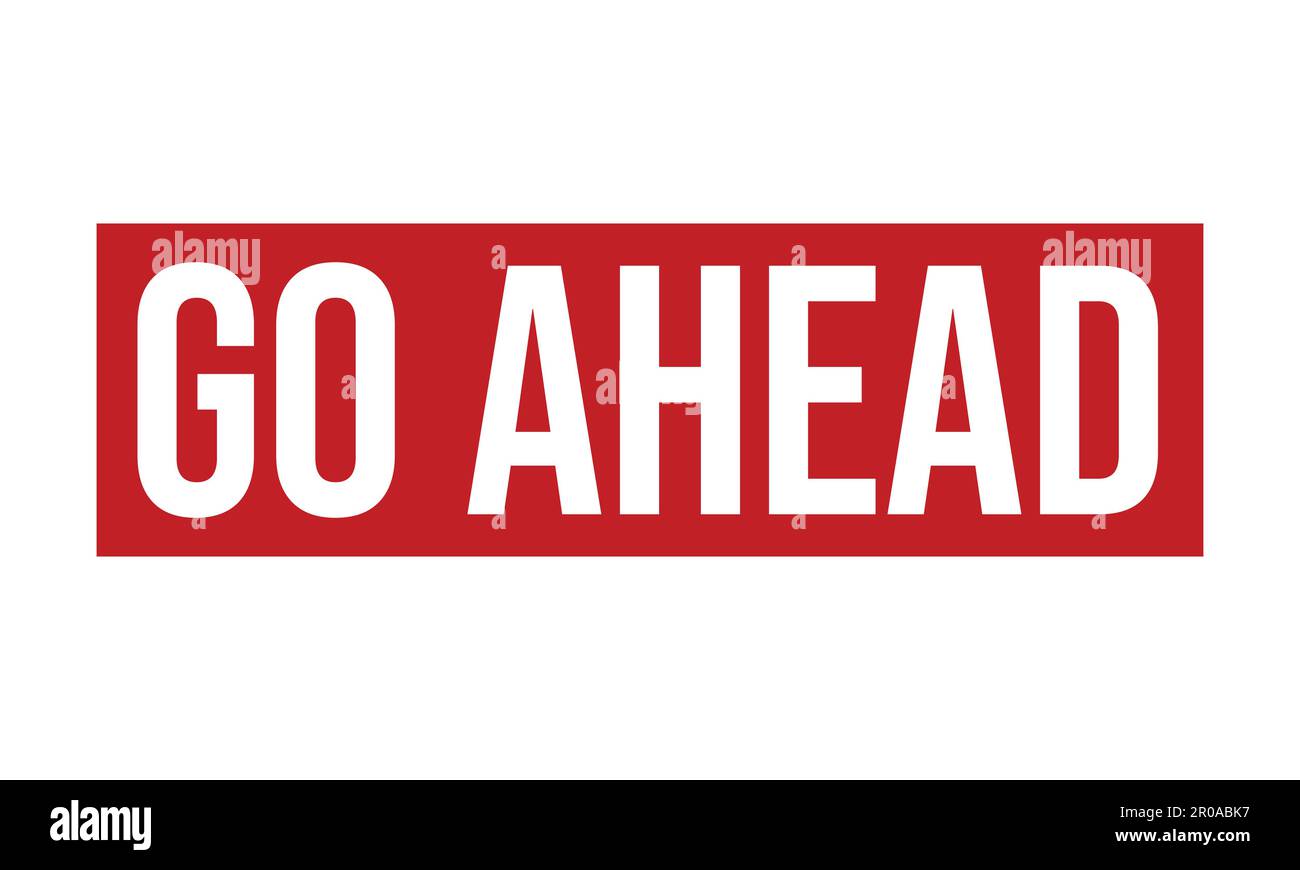 Go Ahead Rubber Grunge Stamp Seal Vector Illustration Stock Vector ...