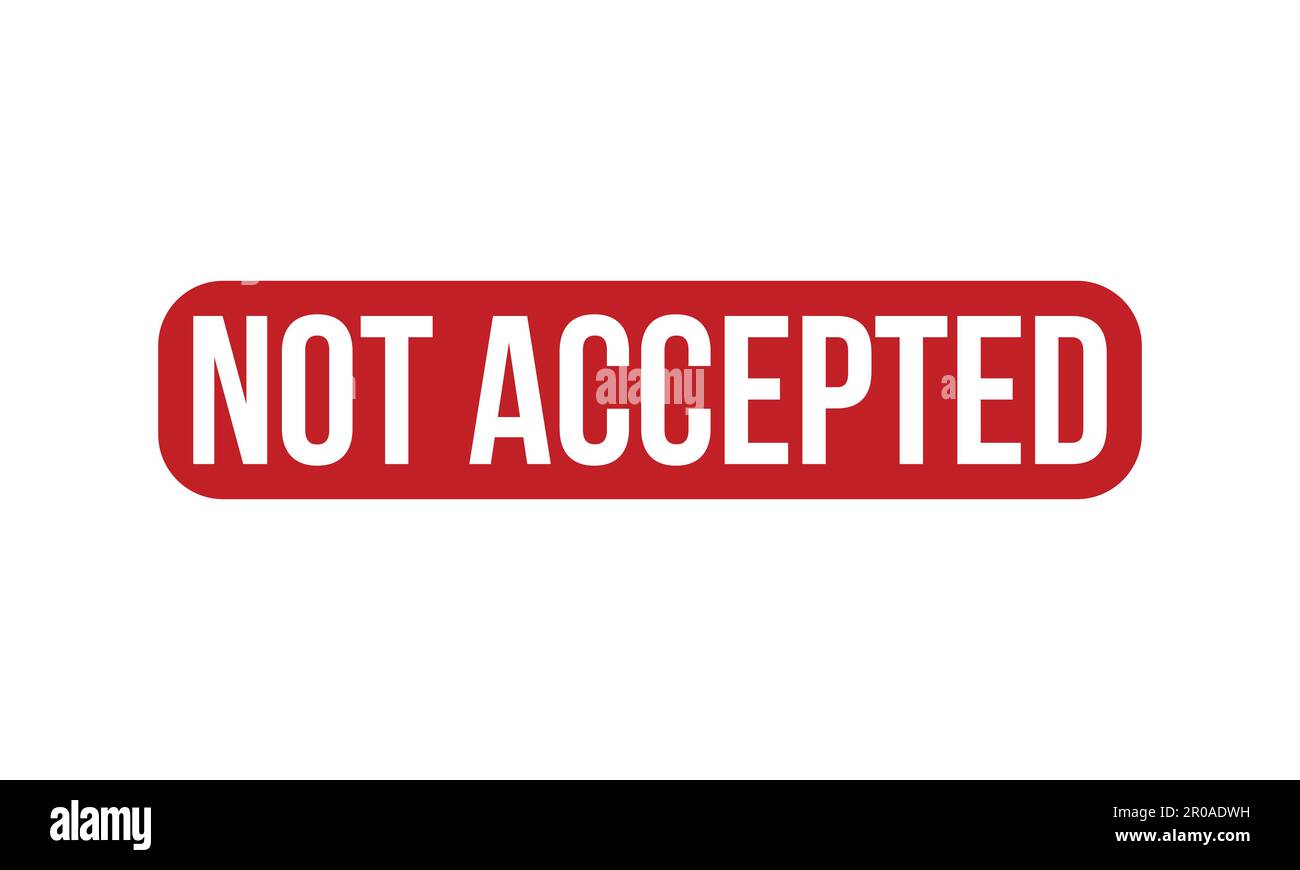 Not Accepted Rubber Stamp. Red Not Accepted Rubber Grunge Stamp Seal ...