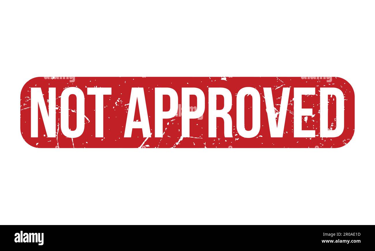 Not Approved Rubber Stamp. Red Not Approved Rubber Grunge Stamp Seal ...