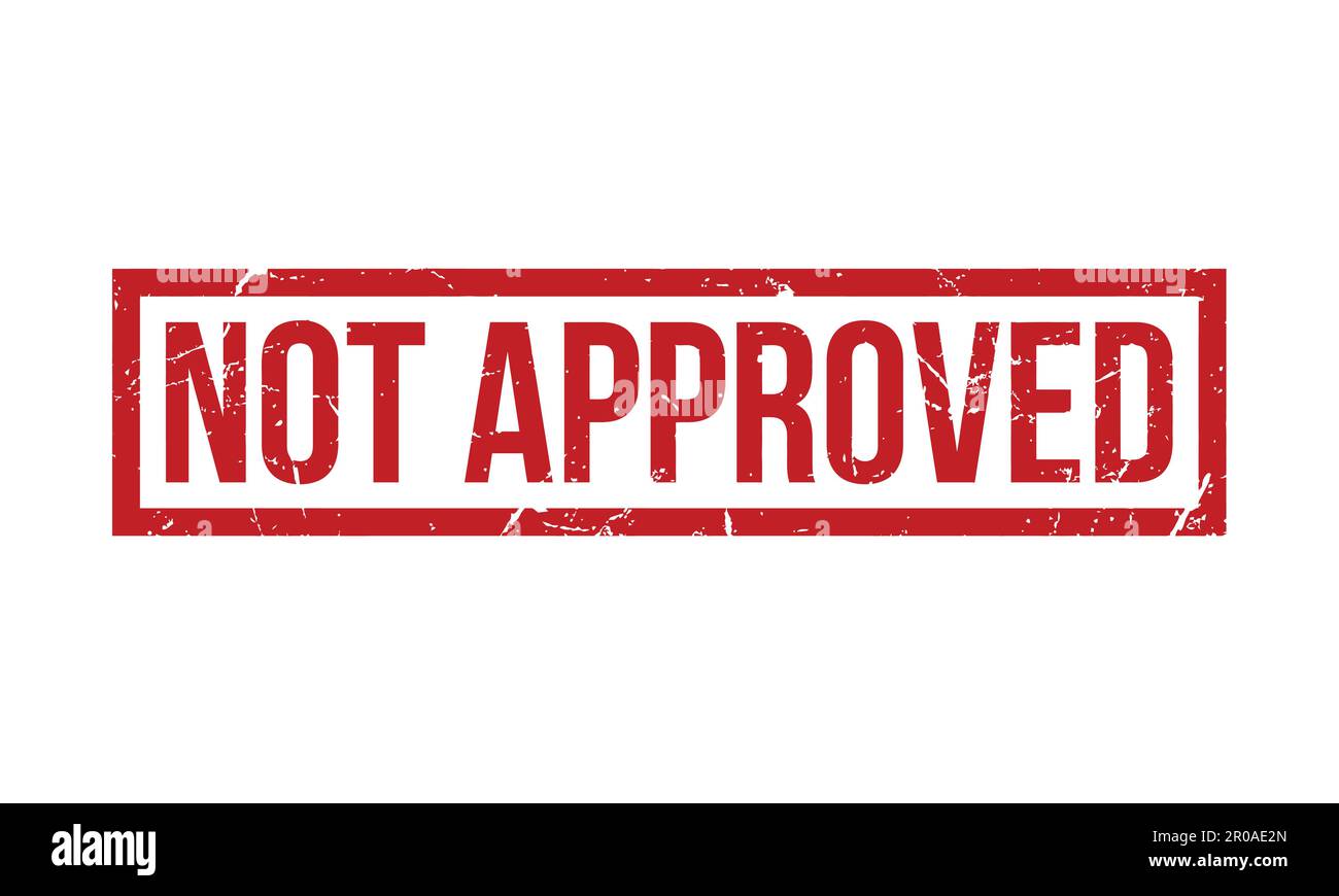 Not Approved Rubber Stamp. Red Not Approved Rubber Grunge Stamp Seal ...