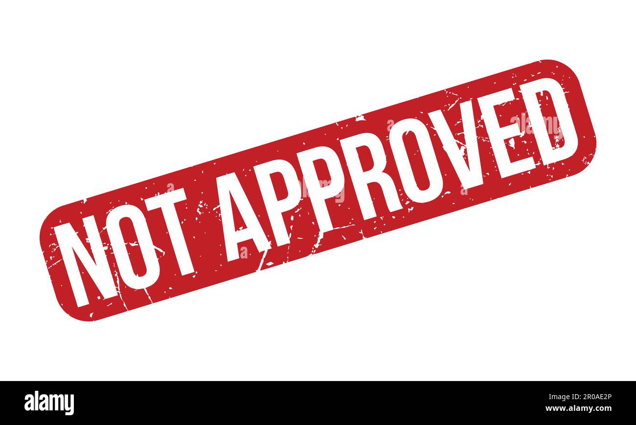 Not Approved Rubber Stamp. Red Not Approved Rubber Grunge Stamp Seal ...