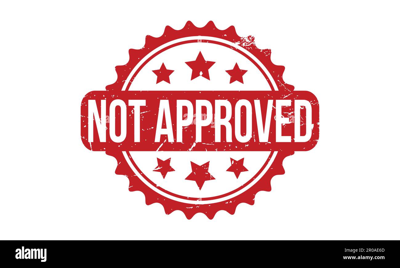 Not Approved Rubber Stamp. Red Not Approved Rubber Grunge Stamp Seal ... Not Approved Rubber Stamp. Red Not Approved Rubber Grunge Stamp Seal ...