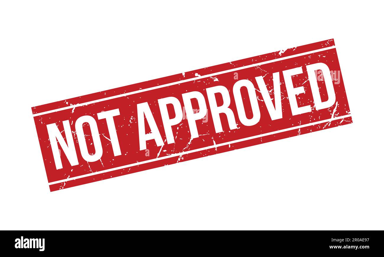 Not Approved Rubber Stamp. Red Not Approved Rubber Grunge Stamp Seal ...