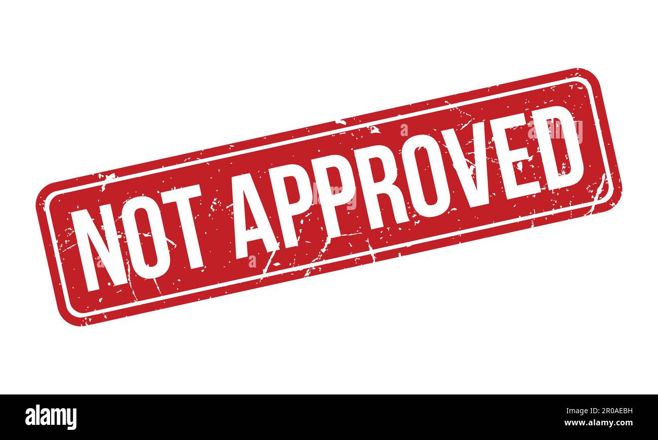 Not Approved Rubber Stamp. Red Not Approved Rubber Grunge Stamp Seal ... Not Approved Rubber Stamp. Red Not Approved Rubber Grunge Stamp Seal ...