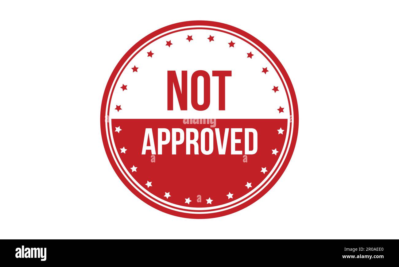 Not Approved Rubber Stamp. Red Not Approved Rubber Grunge Stamp Seal ... Not Approved Rubber Stamp. Red Not Approved Rubber Grunge Stamp Seal ...