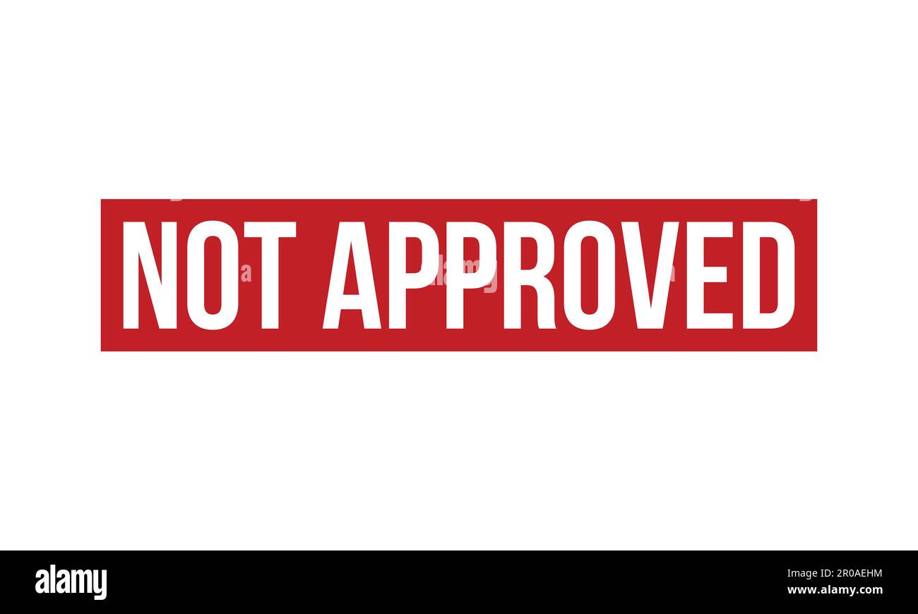 Not Approved Rubber Stamp. Red Not Approved Rubber Grunge Stamp Seal ...