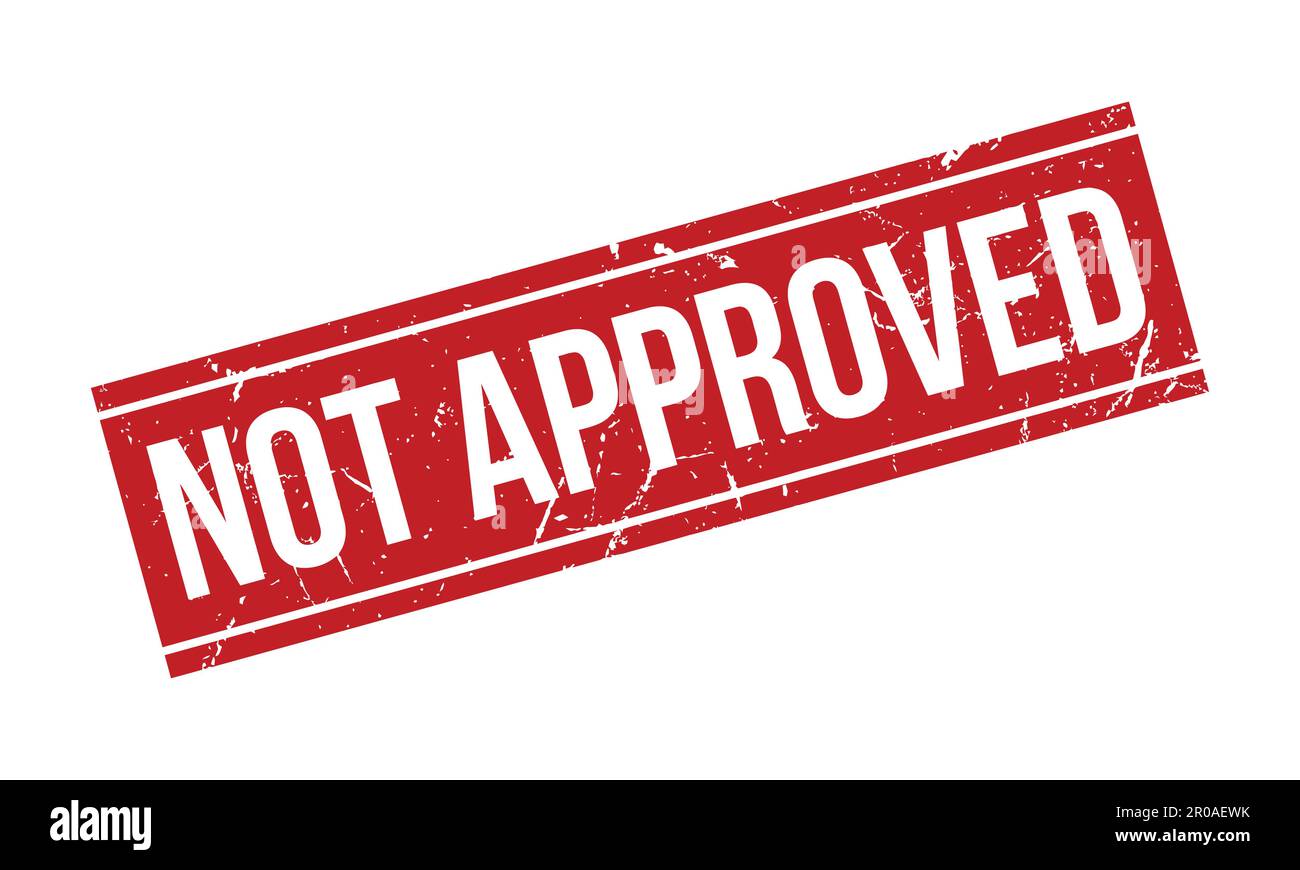Not Approved Rubber Stamp. Red Not Approved Rubber Grunge Stamp Seal ...