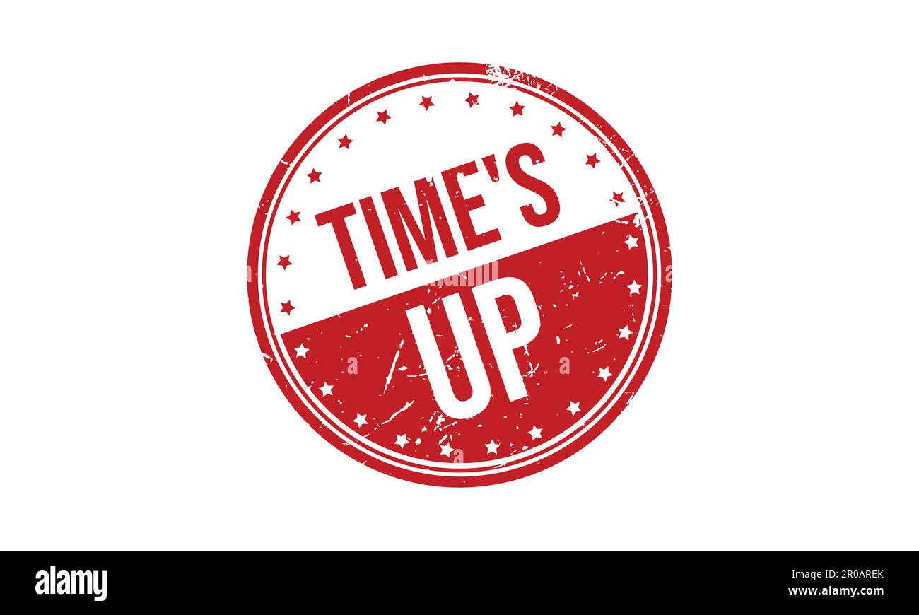 Times Up Rubber Stamp. Time’s Up Rubber Grunge Stamp Seal Vector ...