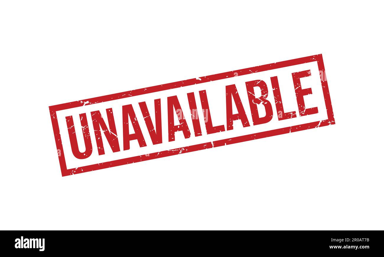 Unavailable Rubber Grunge Stamp Seal Vector Illustration Stock Vector ...