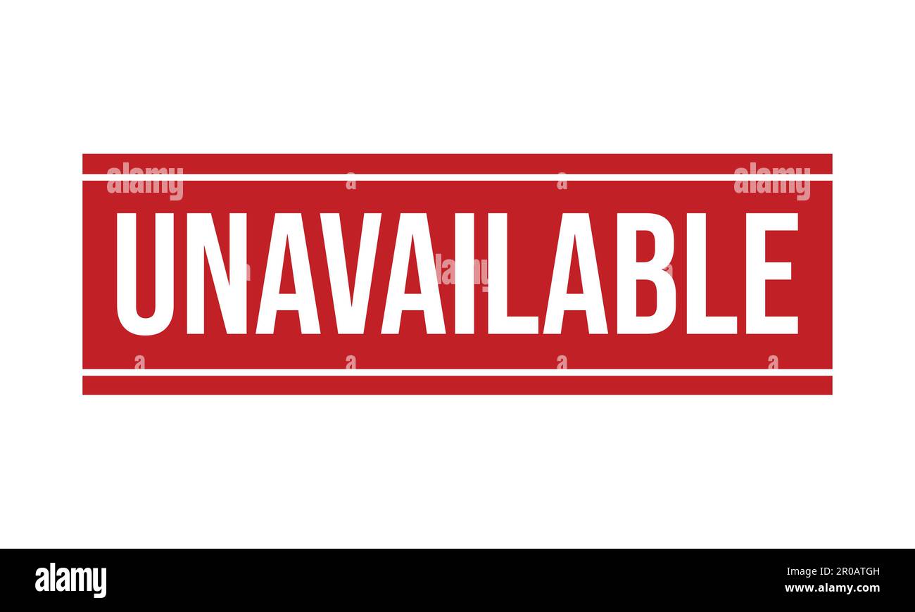 Unavailable Rubber Grunge Stamp Seal Vector Illustration Stock Vector ...