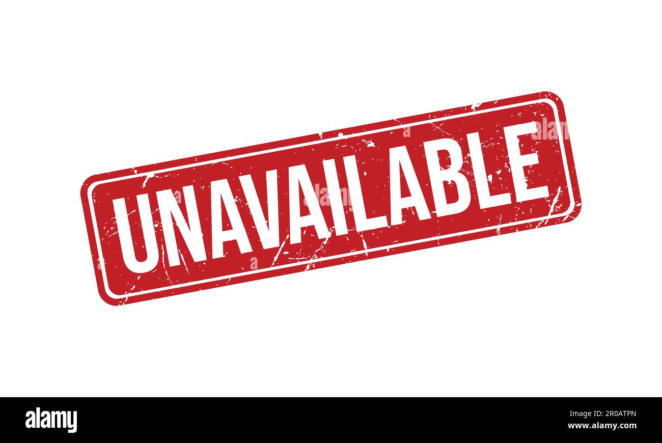 Unavailable Rubber Grunge Stamp Seal Vector Illustration Stock Vector ...