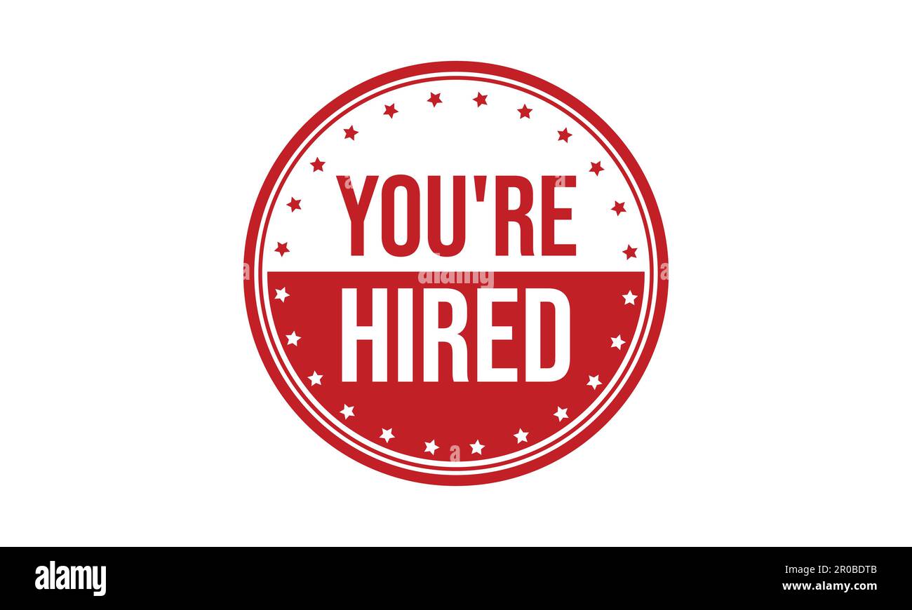 Youre hired rubber stamp hi-res stock photography and images - Alamy