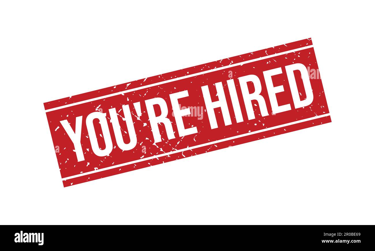You’re Hired Rubber Grunge Stamp Seal Vector Illustration Stock Vector ...