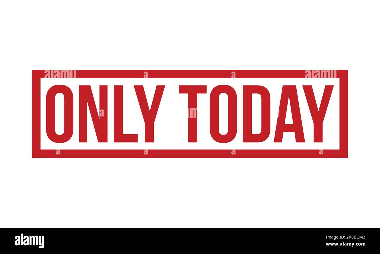 Only Today Rubber Stamp Seal Vector Stock Vector Image & Art - Alamy