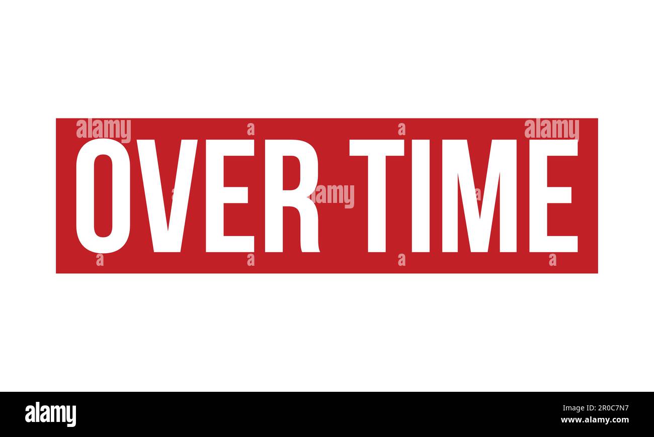 Over Time Rubber Stamp Seal Vector Stock Vector Image & Art - Alamy