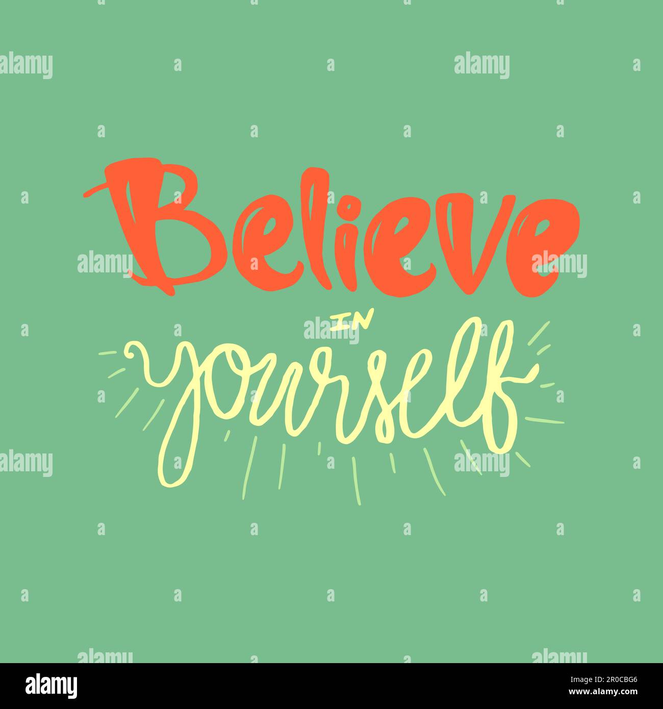 Motivation and Dream Lettering Concept. Always Believe in Yourself ...