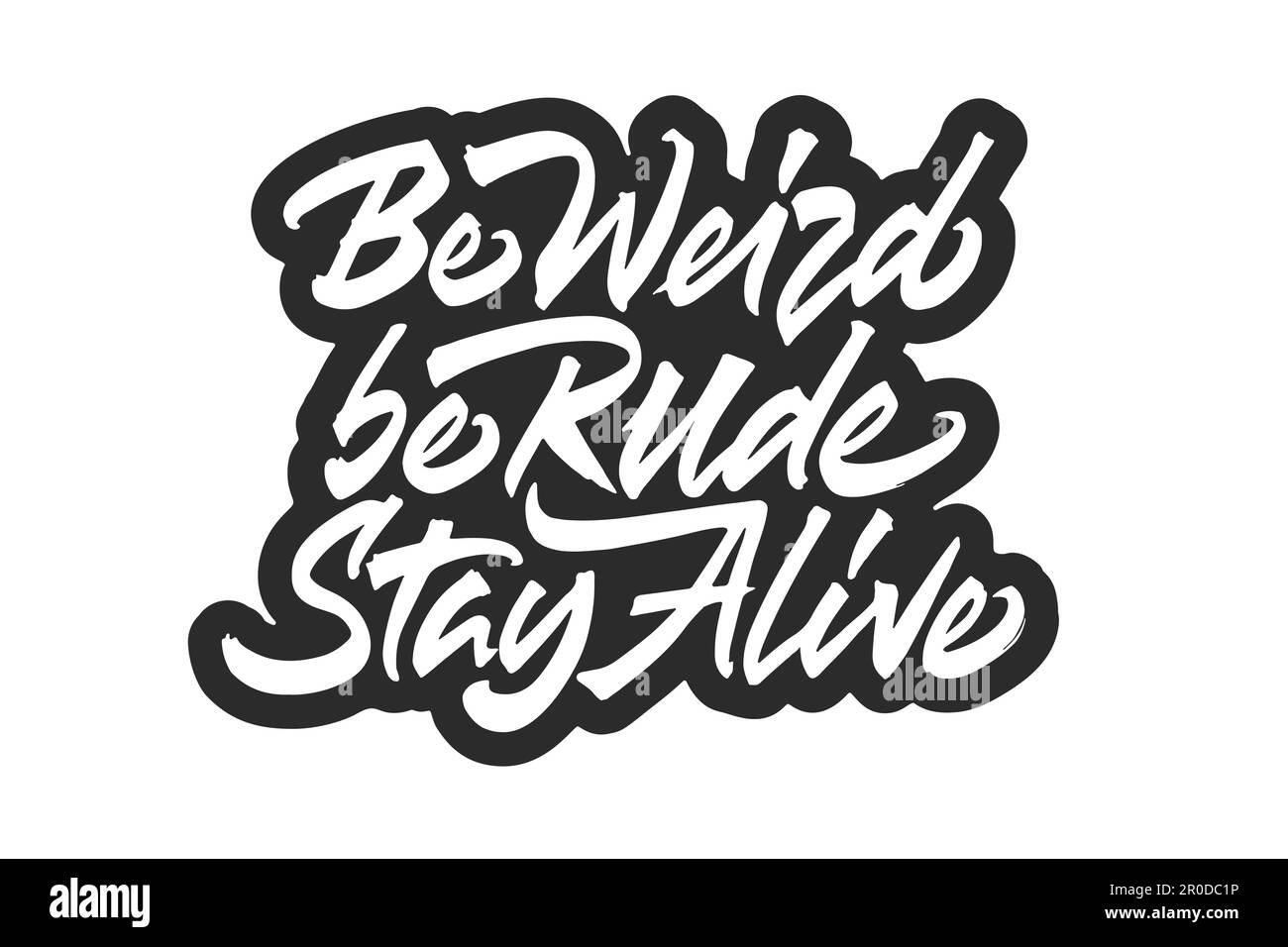 Stay weird Cut Out Stock Images & Pictures - Alamy