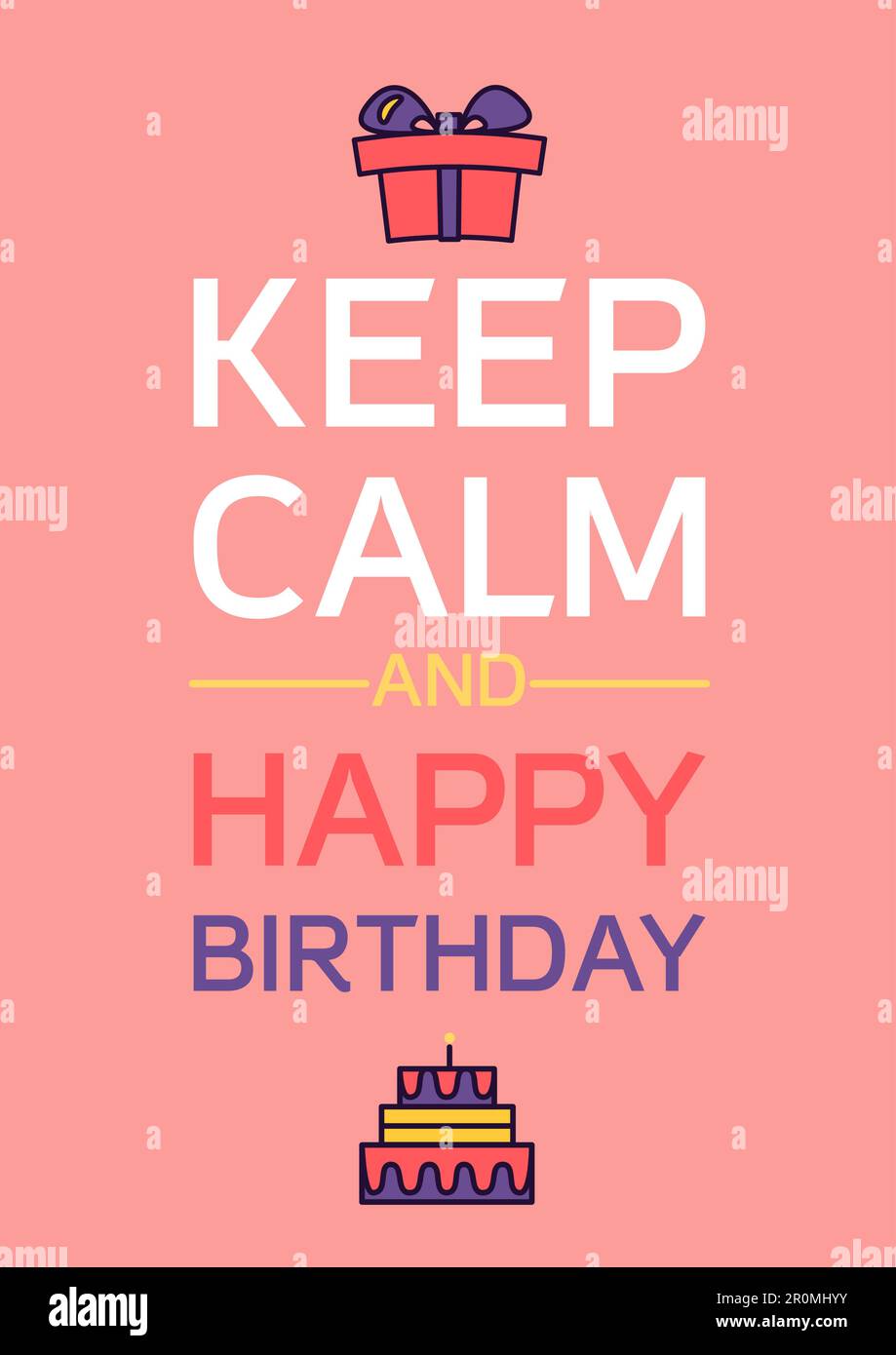 Happy Birthday And Keep Calm Poster. Celebration Greeting Card. Vector ...