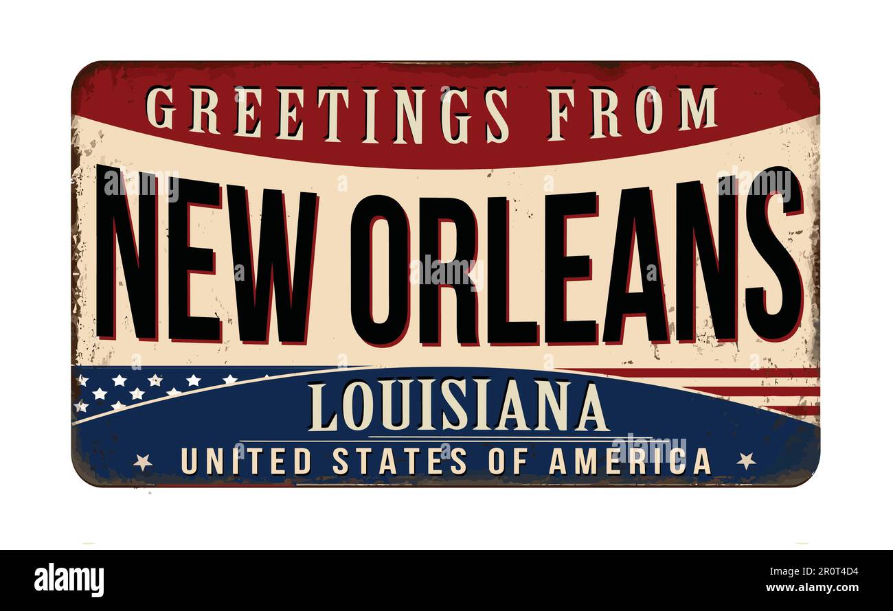 Greetings from New Orleans vintage rusty metal sign on a white ...