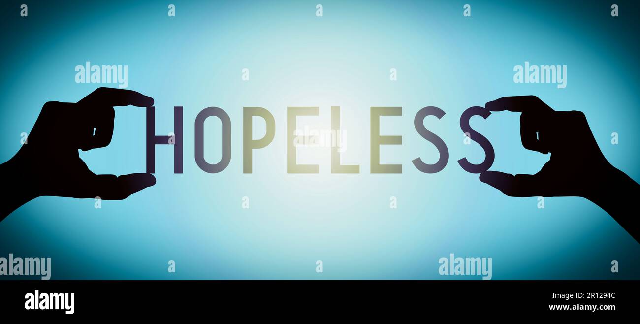 Hopeless - human hands holding black silhouette word, gradient ...