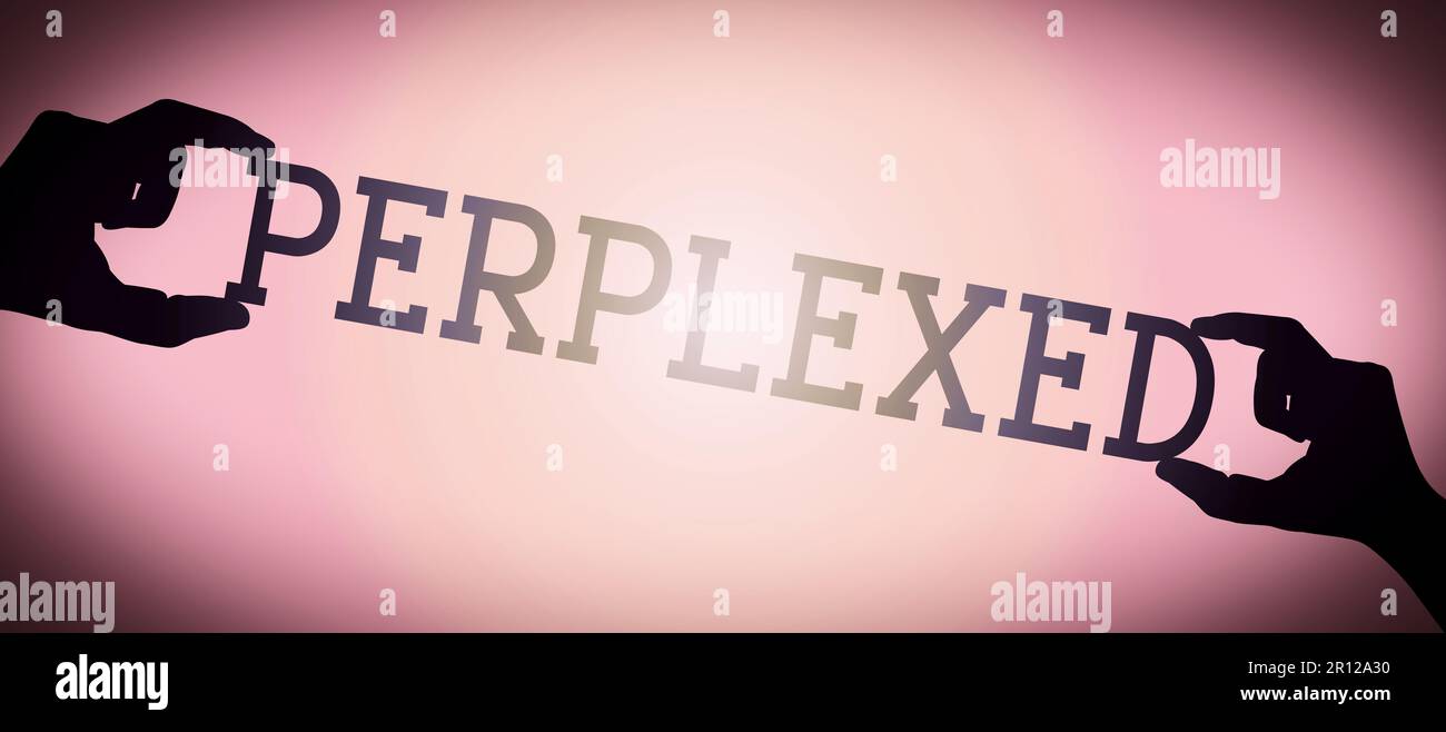 Perplexed - human hands holding black silhouette word, gradient ...