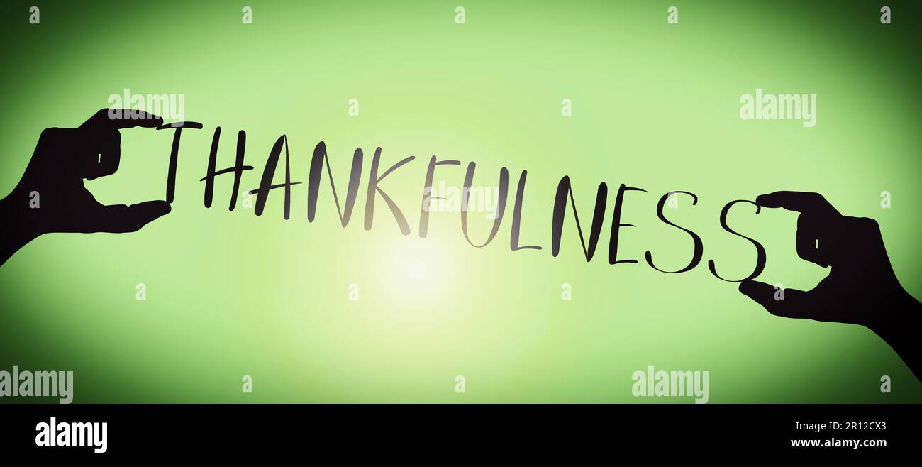 Thankfulness - human hands holding black silhouette word, gradient ...