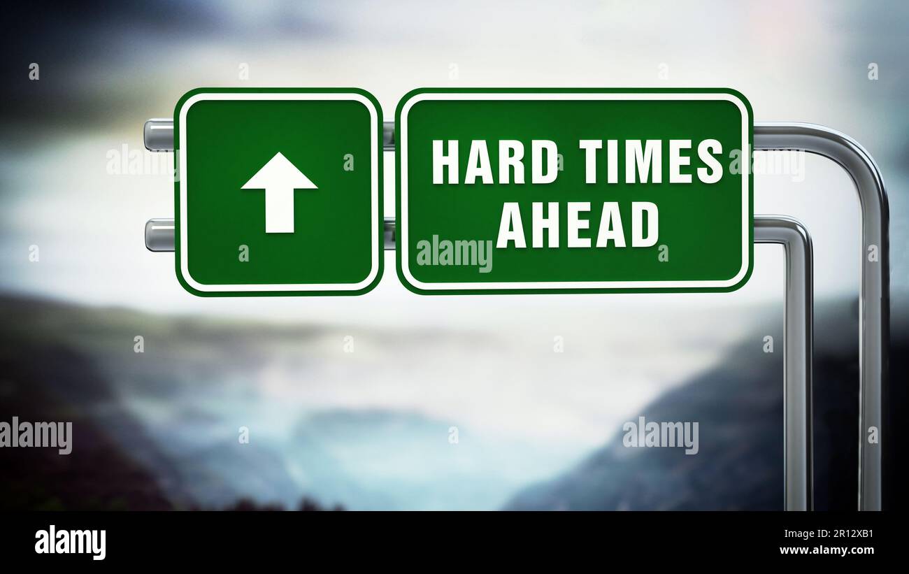 Hard times ahead signboard under dramatic sky. 3D illustration Stock ...