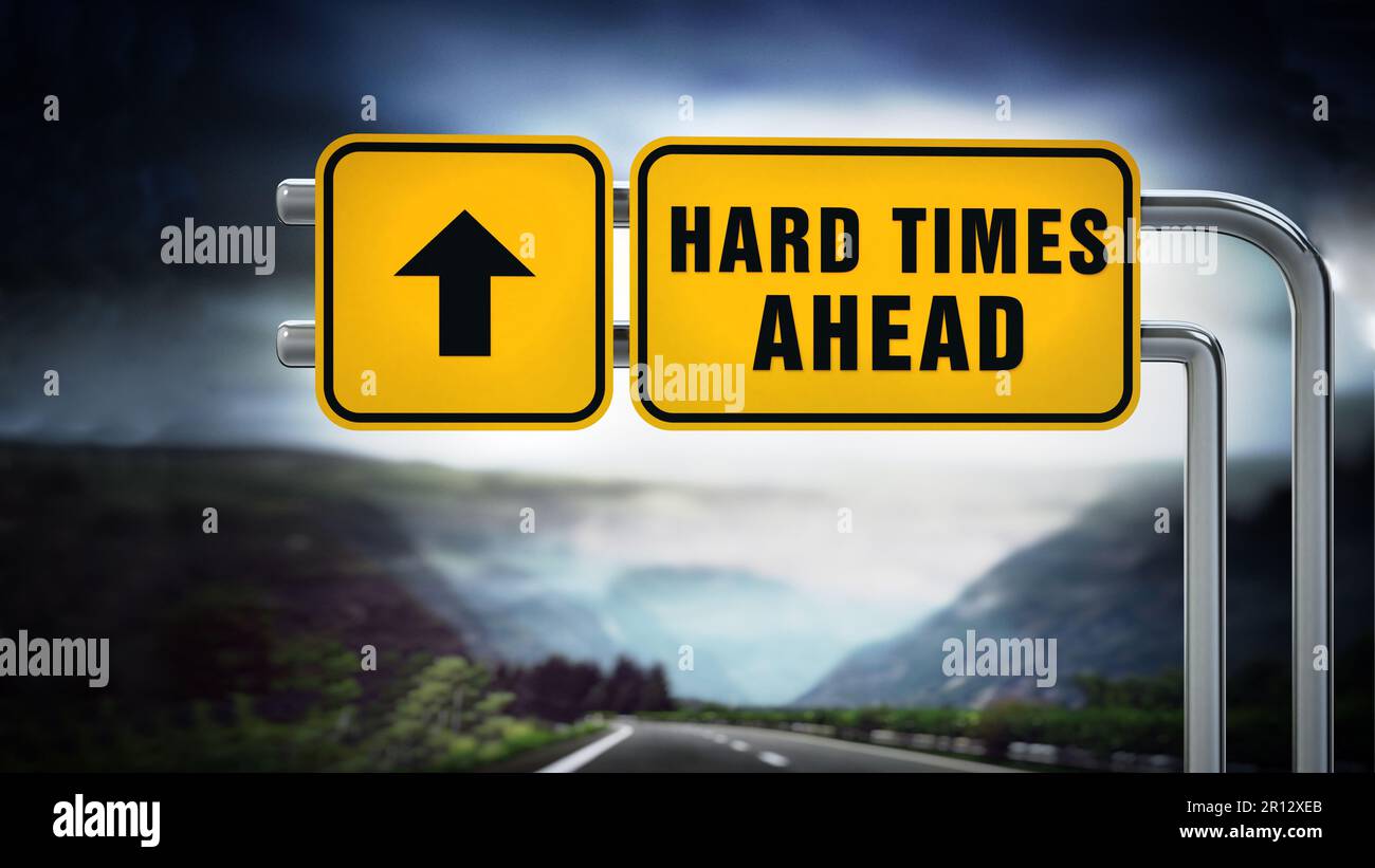 Hard times ahead signboard under dramatic sky. 3D illustration Stock ...