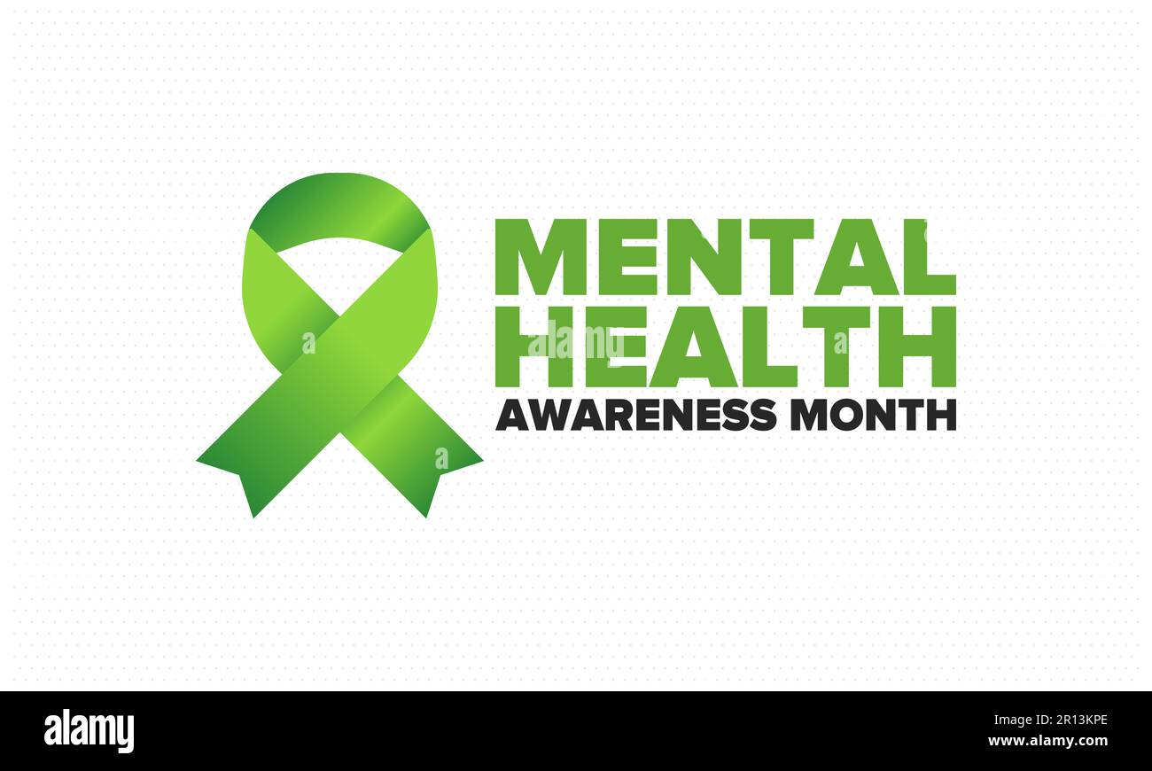 Mental Health Awareness Month in May. Raising awareness of mental ...